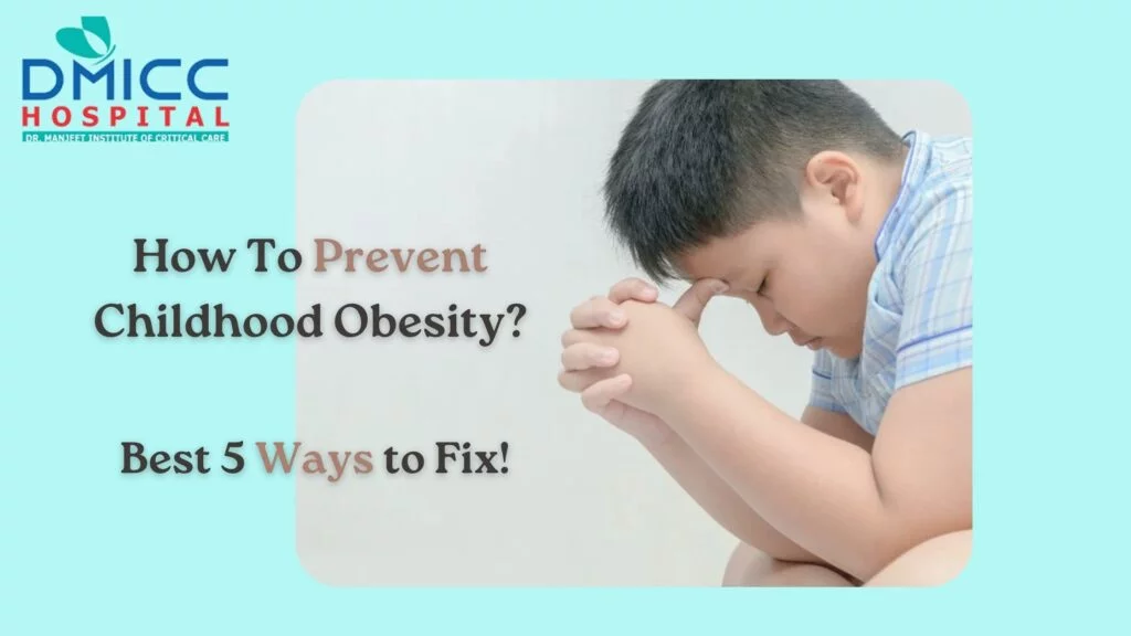 How to Prevent Obesity in Childhood? Best 5 Ways to fix